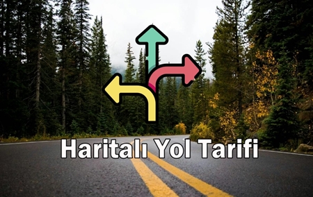 Nasıl Giderim - Harita Yol Tarifi - Adres Tarifi